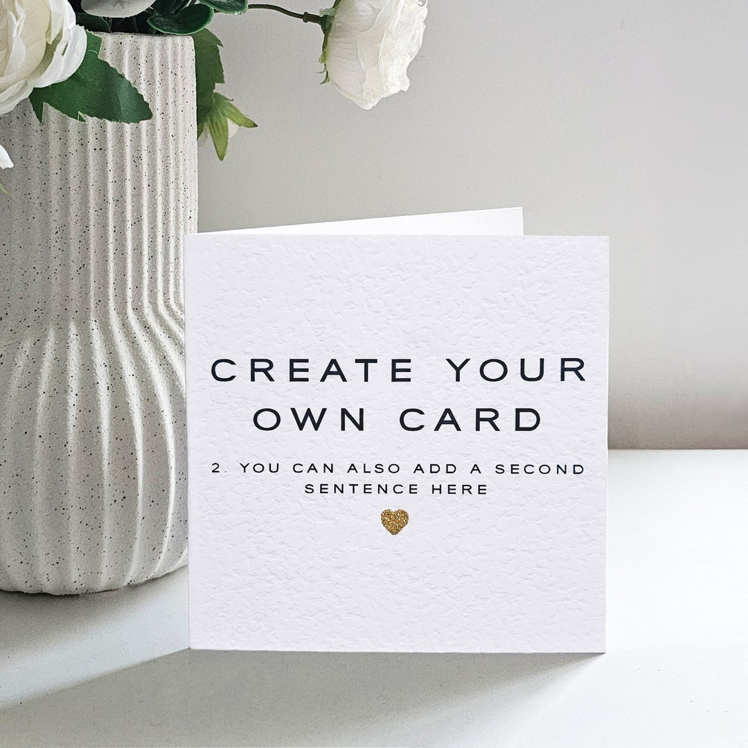 Create Your Own Card Custom Greeting Card Card for Him for Her Own Text ...