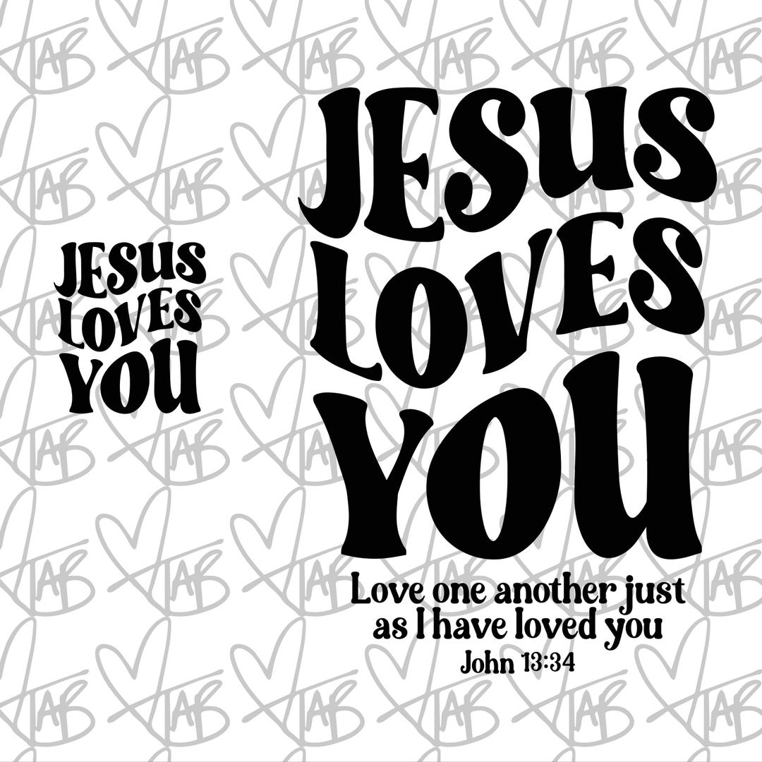 Jesus Loves You SVG PNG, John 13:34 ,bible Verse Shirt,christian Design ...
