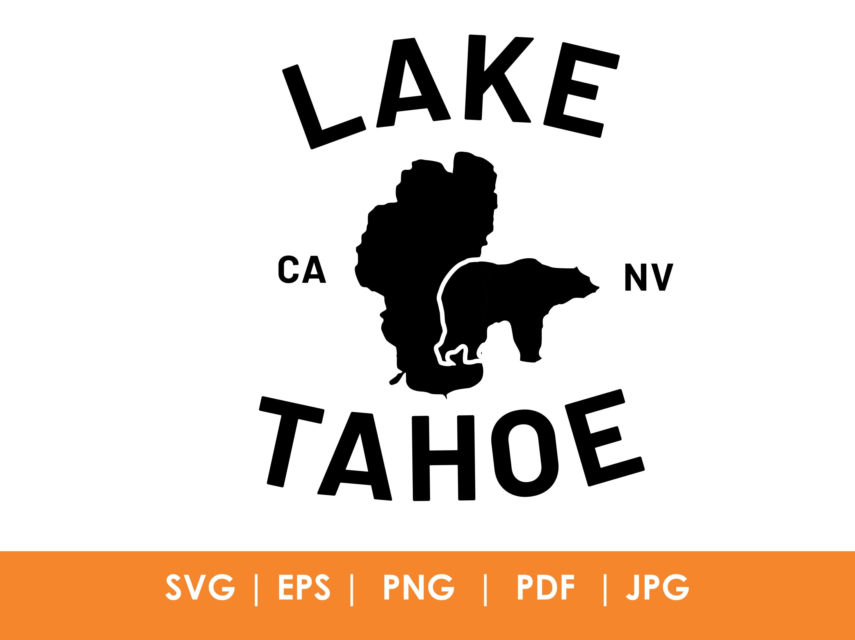 Lake Tahoe Svg, Png, Jpg, Eps, Dxf, Cut File, Souvenir, Vector, Instant ...