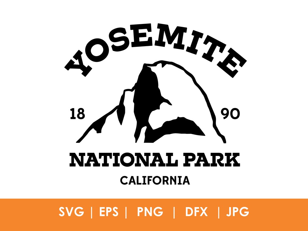 Yosemite National Park Svg, Png, Jpg, Eps, Dxf, Cut File, Souvenir ...
