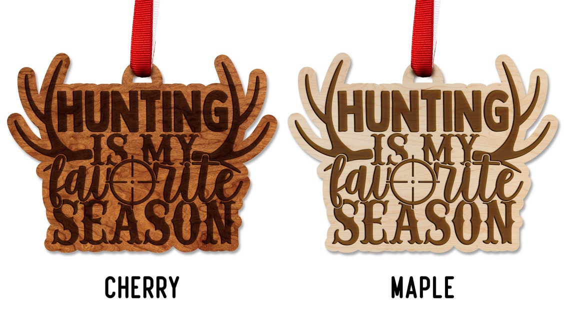 Deer Hunting Ornament – Hunting is My Favorite Season – Crafted From ...
