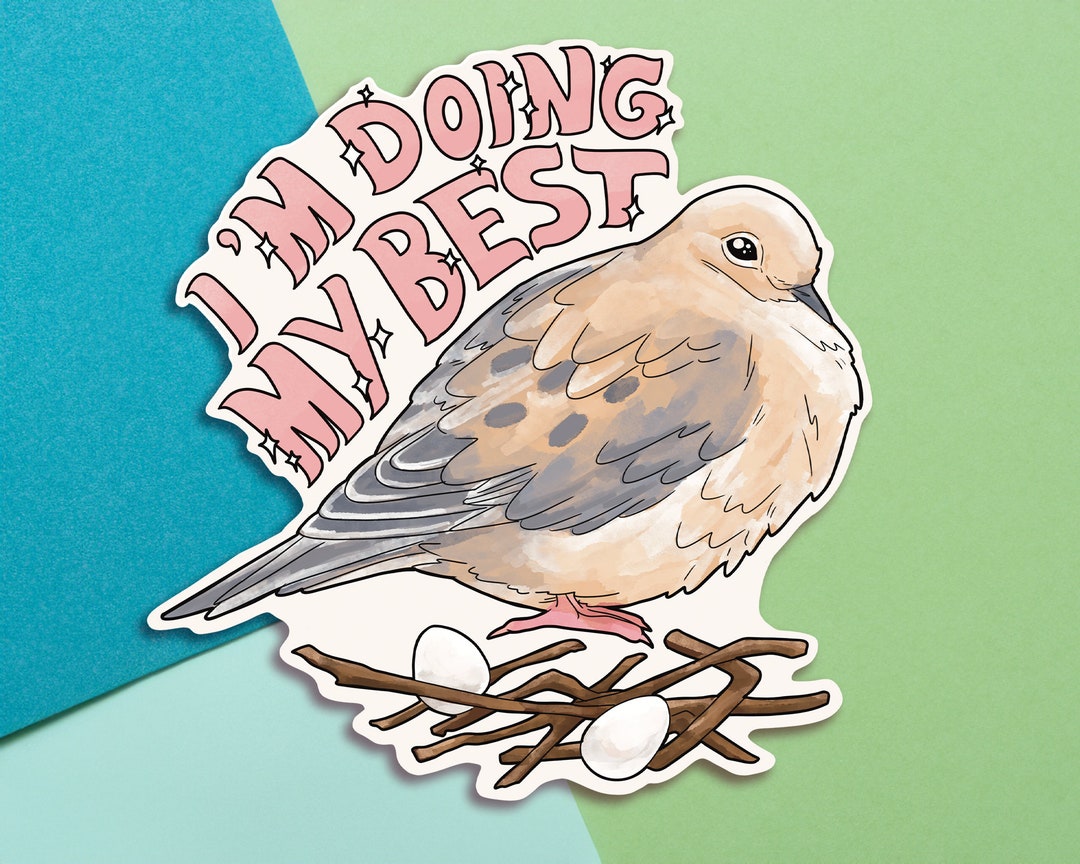 I'm Doing My Best Stupid Dove Nest Stickers | Funny Stickers | 3 Inch ...