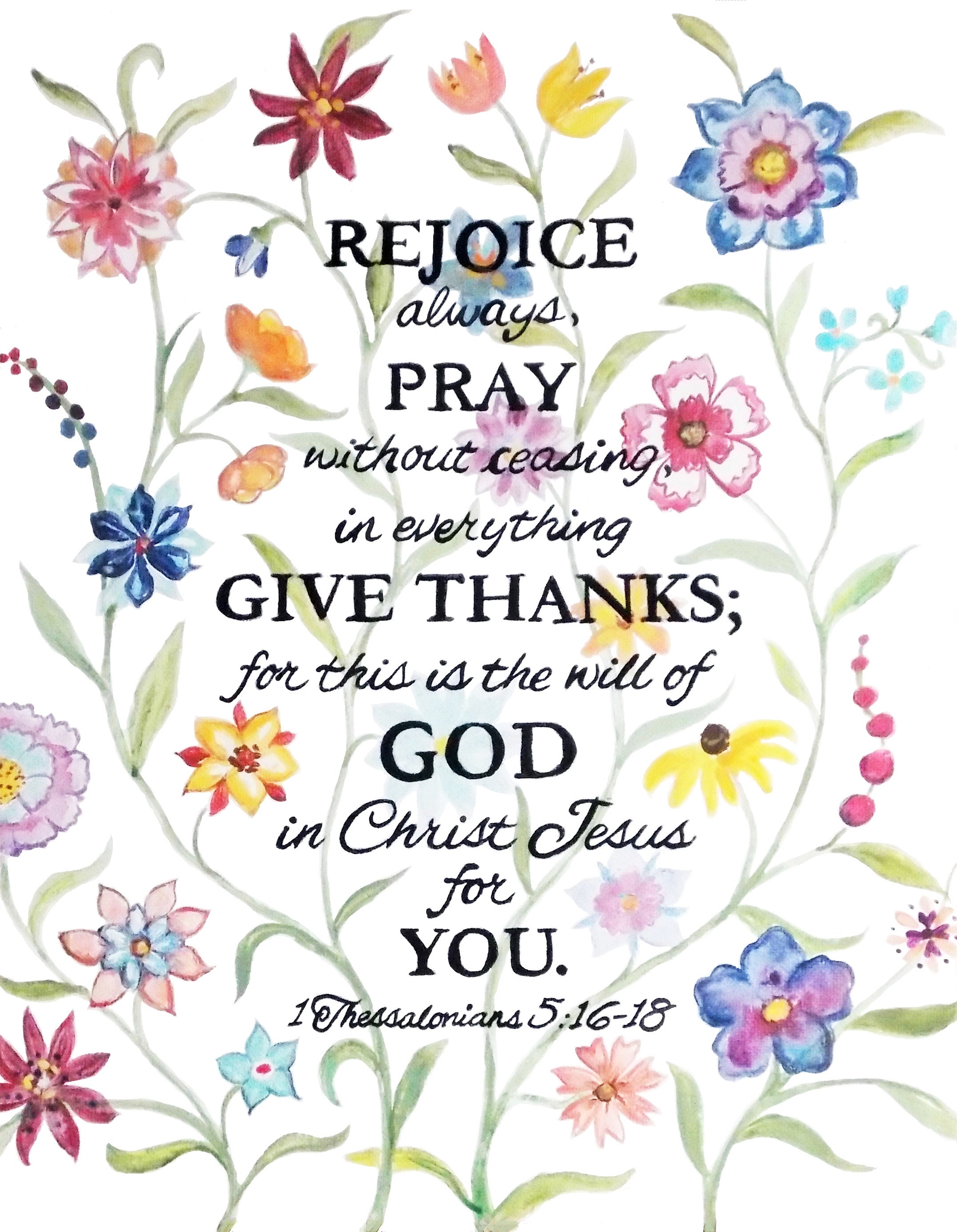 Rejoice Always Pray Without Ceasing In Everything Give Thanks