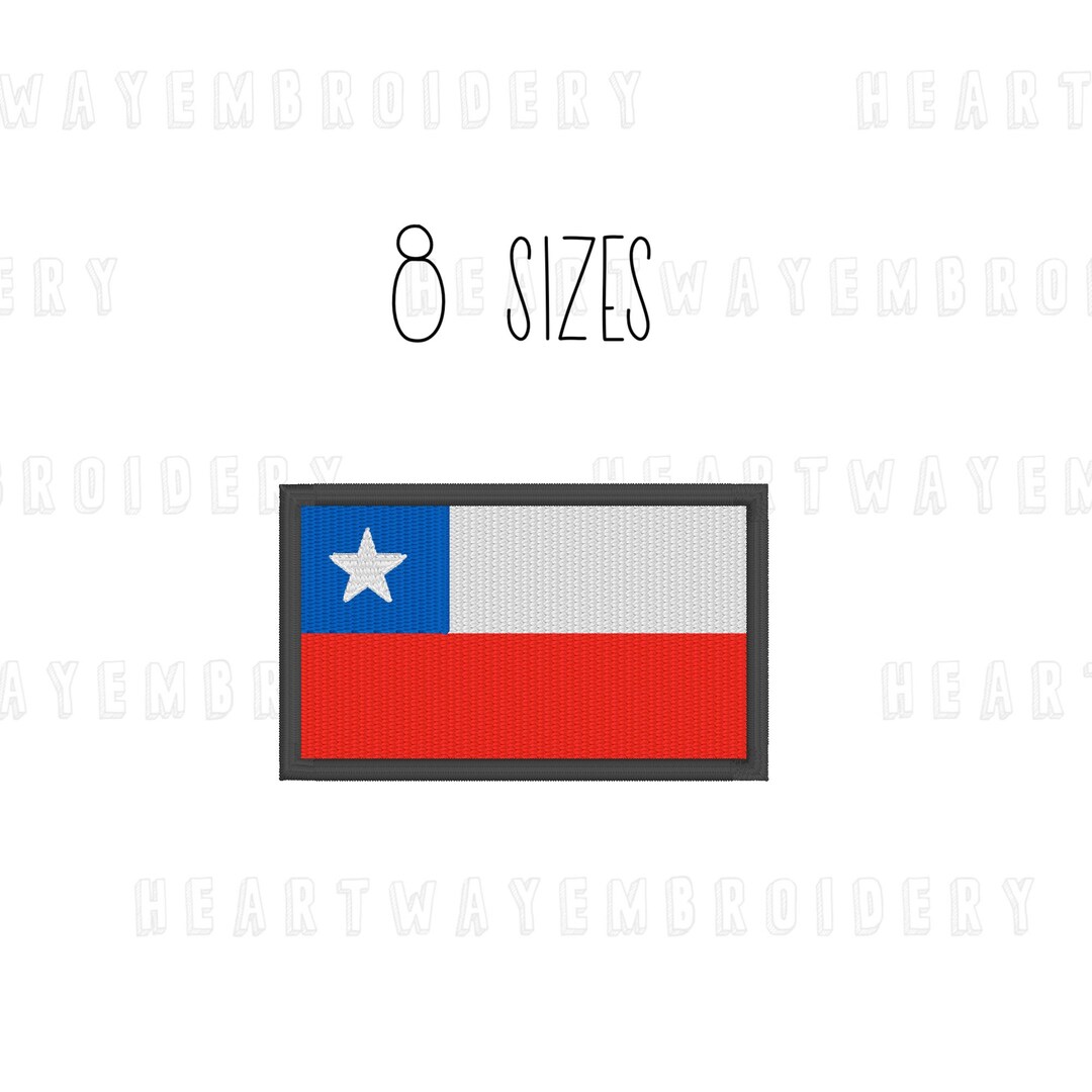 Chile Flag Embroidery Design - 8 SIZES Flag Patch Embroidery Chile Embroidery Chilean Flag ...