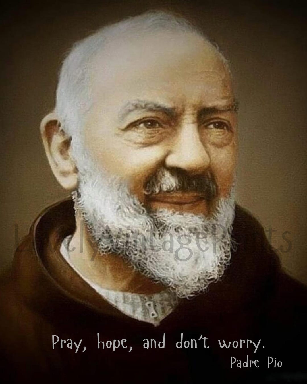 Padre Pio Art - "pray, Hope and Don't Worry." Quote by Padre Pio, Now ...