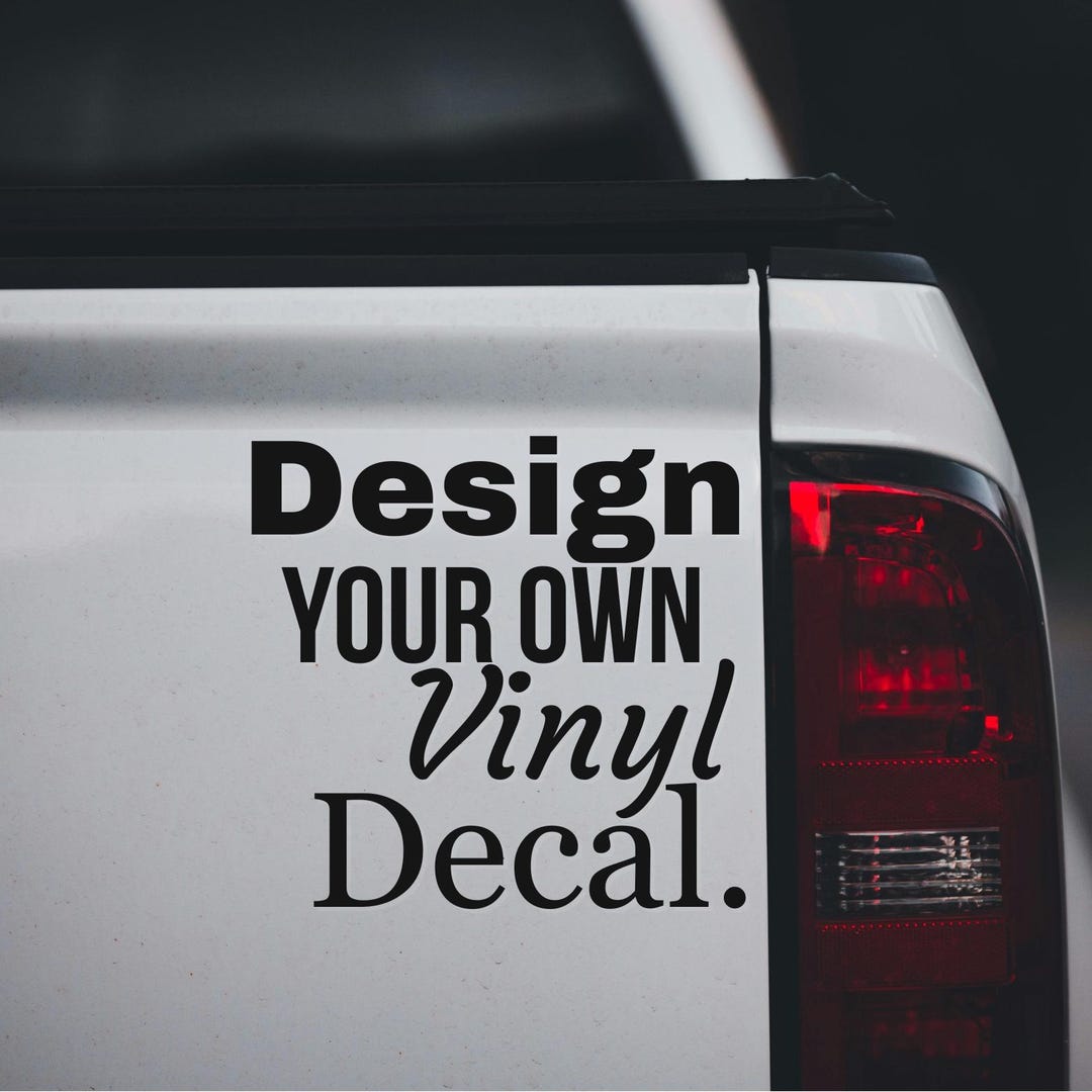 Design Your Own Vinyl Decal / Custom Text, Logo, QR, Vinyl Sticker Sign ...
