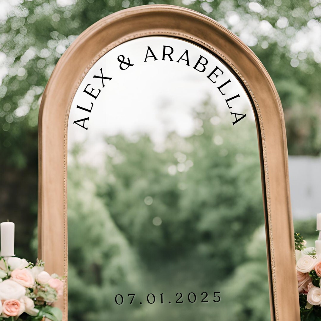 Arched Wedding Mirror Decal / Customizable Curved Names With Date Vinyl ...