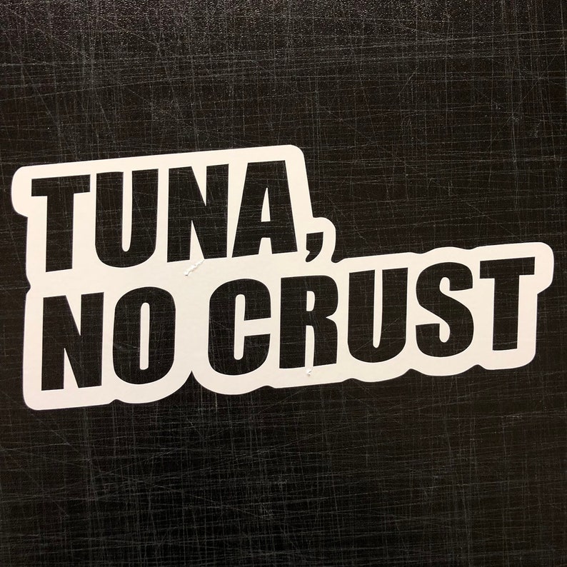 Tuna No Crust Decal Transfer Sticker 1-5 Day Fast Livraison | Etsy
