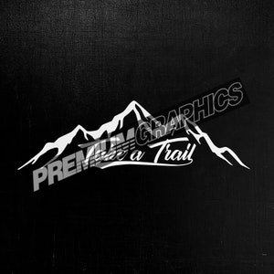Take a Trail Decal Sticker / Mountain Adventure Wanderlust Hiking ...