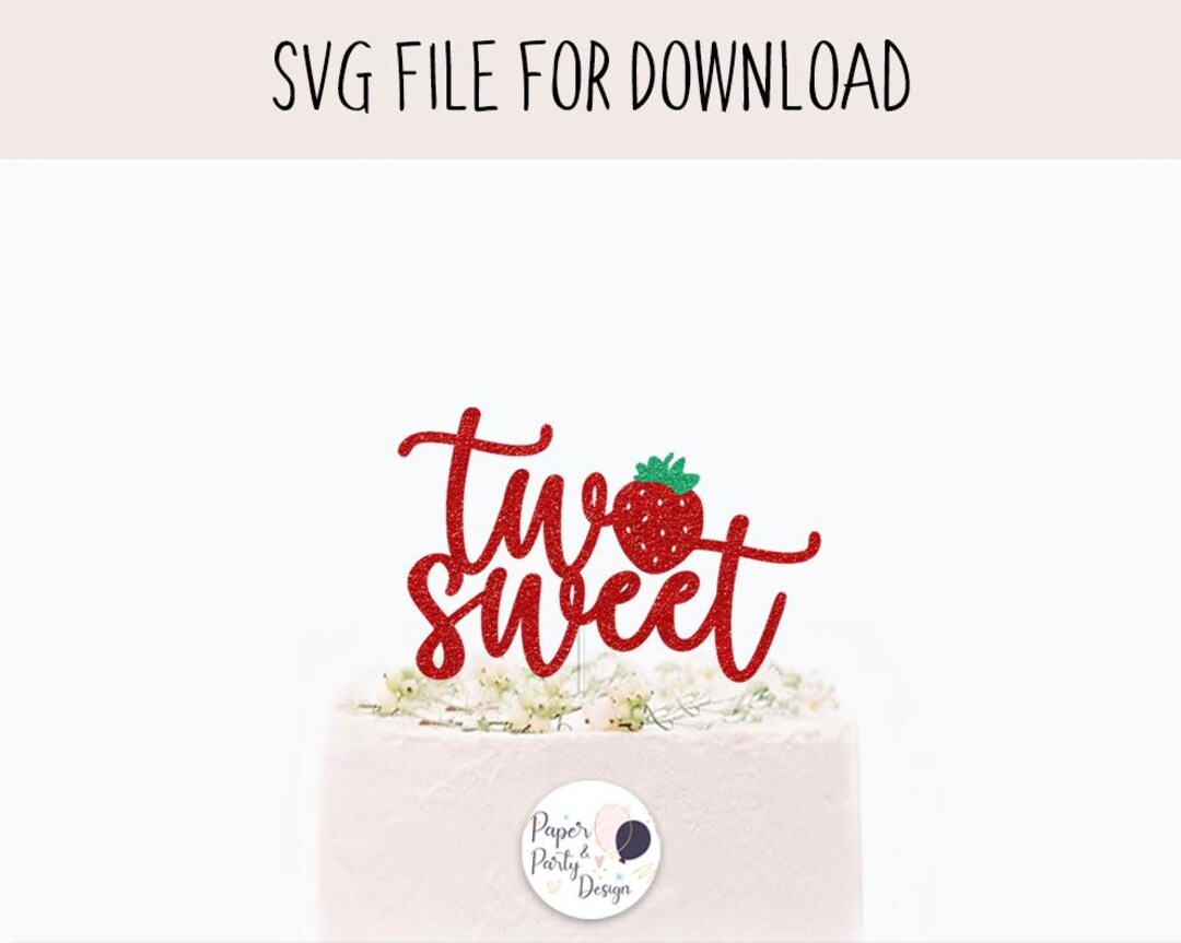 Two Sweet Strawberry SVG: Second Birthday Cut File (digital Download ...