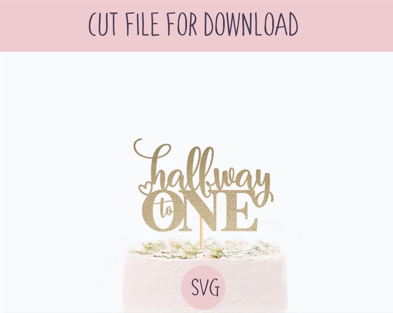 Halfway to One Cake Topper Svg SVG Cut File Digital Cut File - Etsy Israel