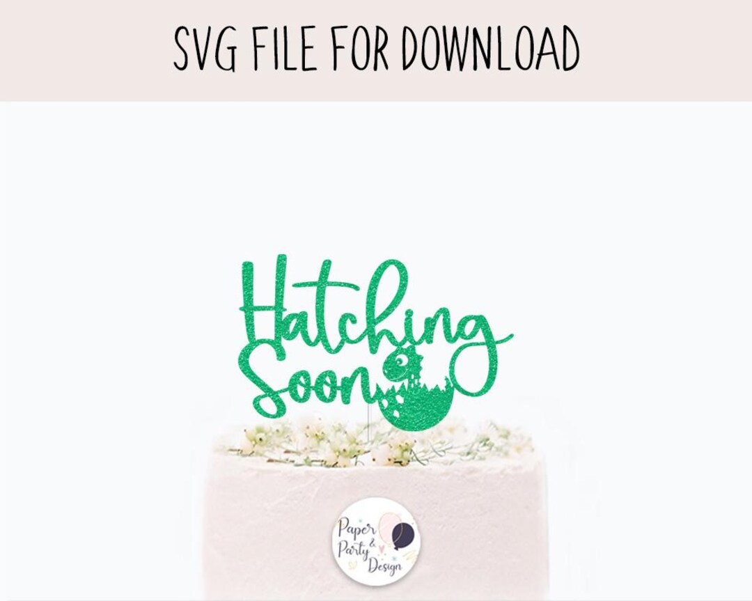 Dinosaur Hatching Soon Cake Topper SVG: Baby Shower Cut File (digital ...