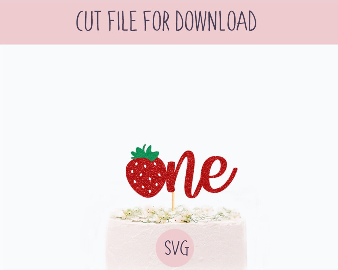 Strawberry Cake Topper Svg, SVG Cut File, Digital Cut File for Download ...
