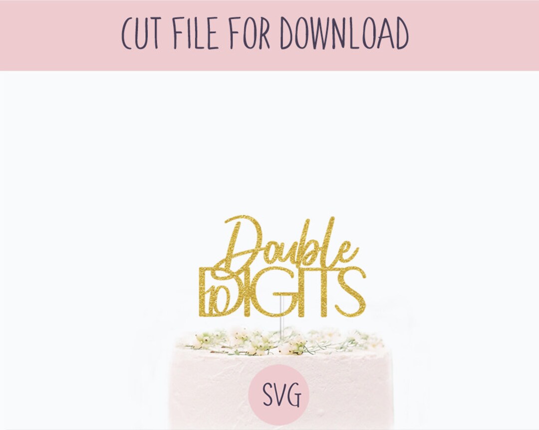 Double Digits Cake Topper Svg, SVG Cut File, Digital Cut File for ...