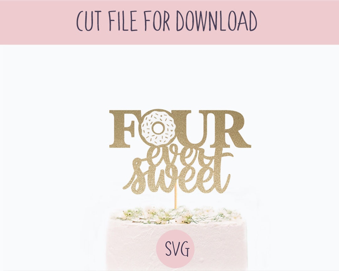 Four Ever Sweet Svg, SVG Cut File, Digital Cut File for Download - Etsy