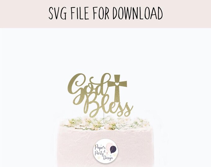 Cake Topper Svg - God Bless Svg, Baptism Svg, Dxf, Png, Instant ...