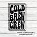Cold Brew Crew Coffee Themed Cut Files SVG PNG Digital Files Digital ...