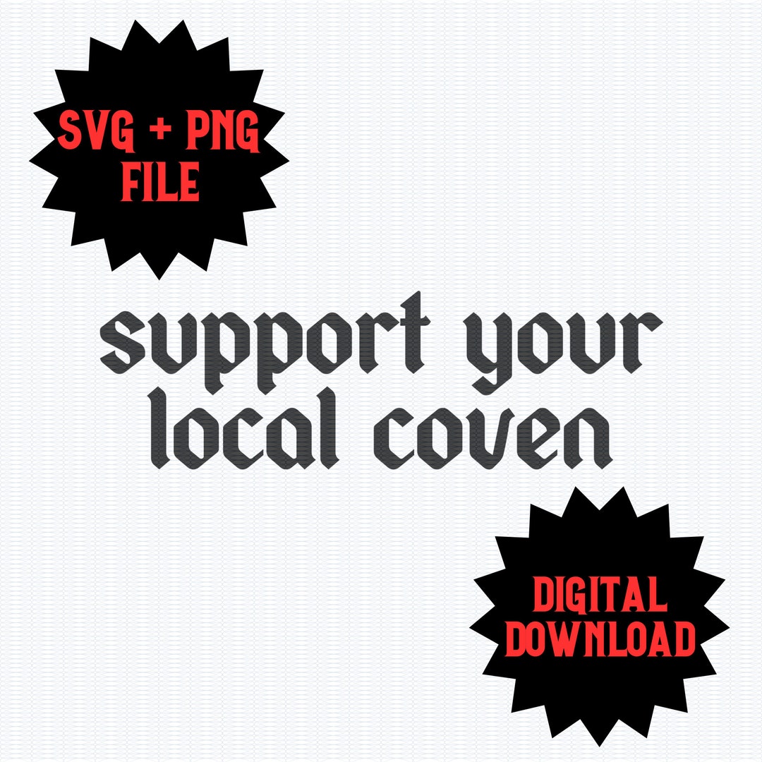 Support Your Local Coven Witchy SVG PNG Digital Download Files for ...