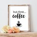 But First Coffee Printable, Instant Download, Digital, Wall Art, Quote ...