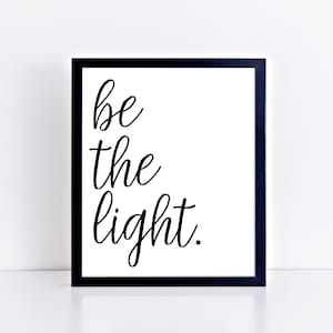 Be the Light - Printable, Instant Download, Digital, Wall Art, Quote ...