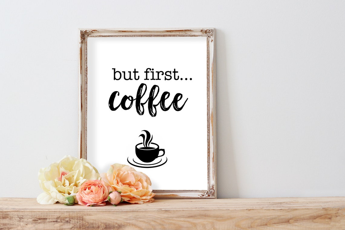 But First Coffee Printable, Instant Download, Digital, Wall Art, Quote ...