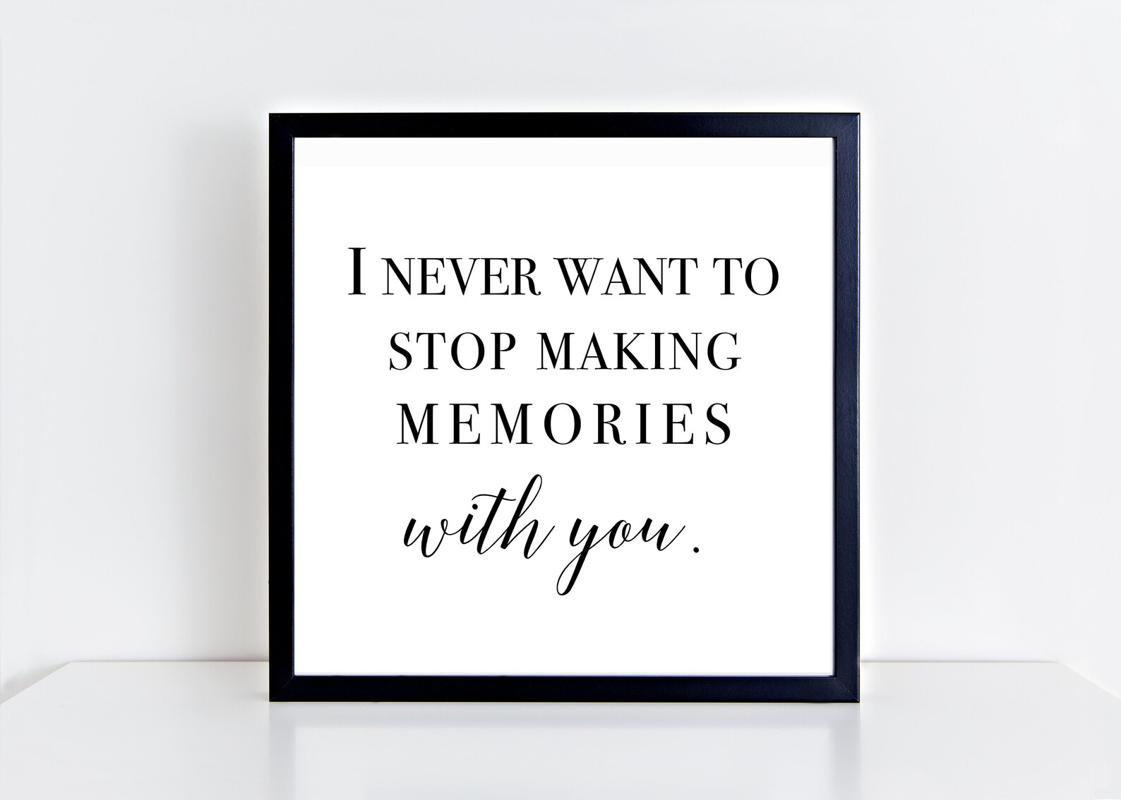 Making Memories With You - Printable, Instant Download, Digital, Wall ...