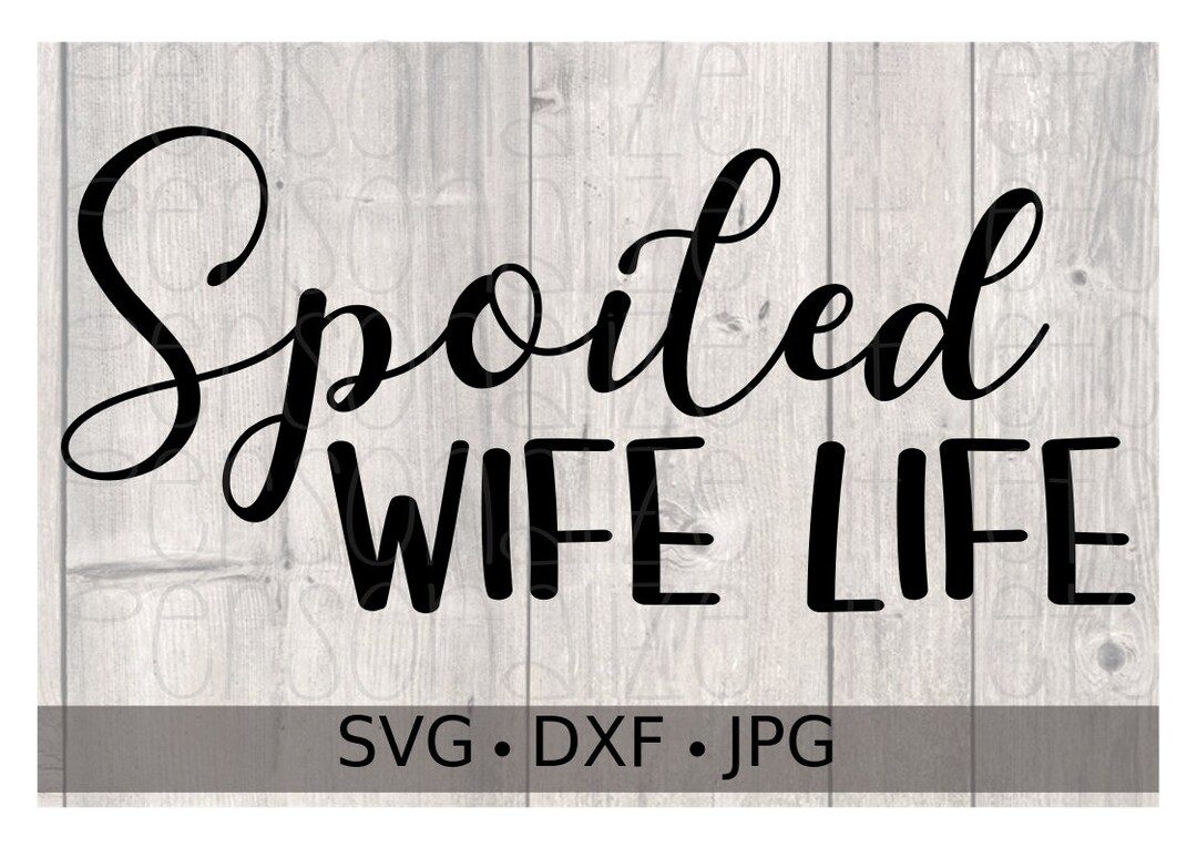 Spoiled Wife Life Svg File Funny Svg Instant Download Use - Etsy