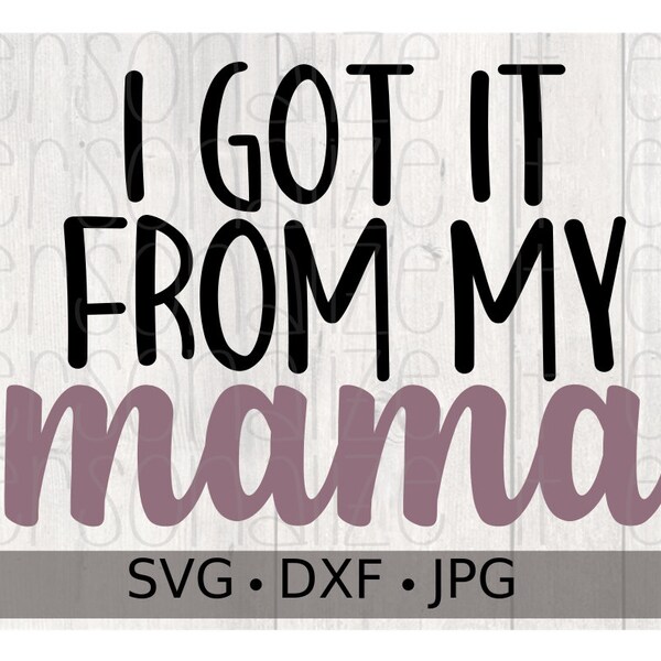 Got It From My Mama - Etsy