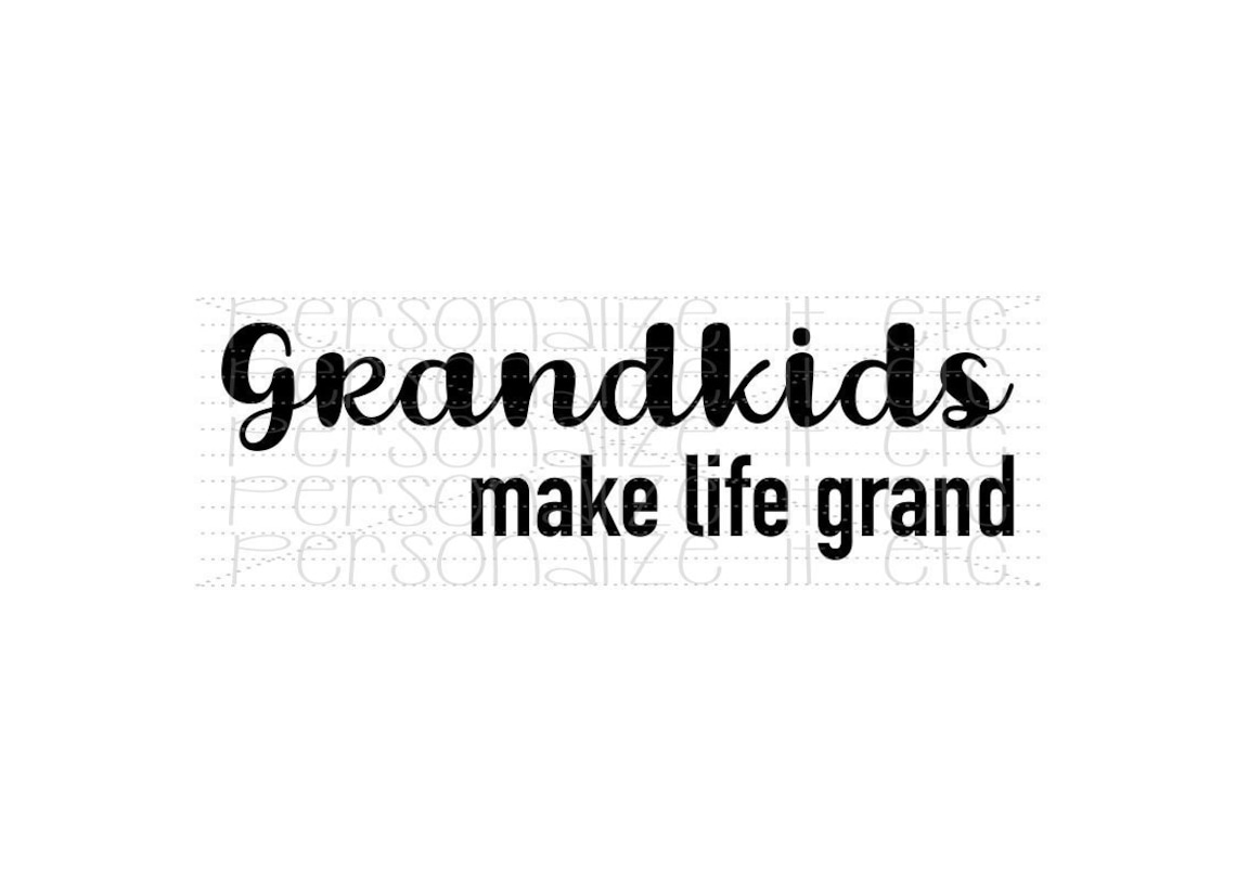 Grandkids Make Life Grand Svg File Family Svg Instant Download | Etsy