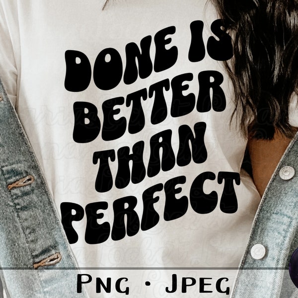 Done is Better Than Perfect Png - Etsy