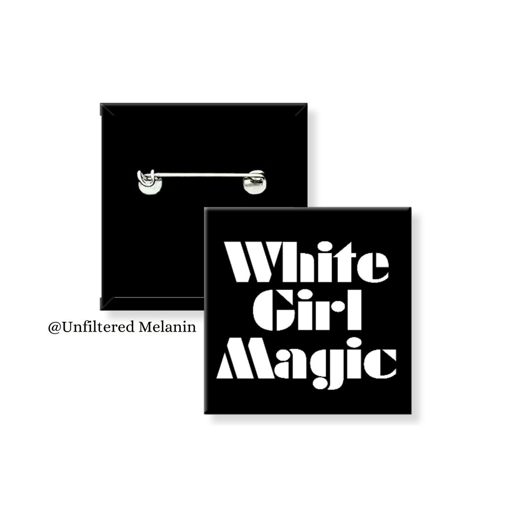 White Girl Magic Pin-back Button Girls Rock White Girl - Etsy