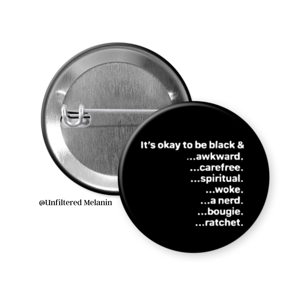Black Culture Pin Back Button, It's Okay to Be Black - Etsy