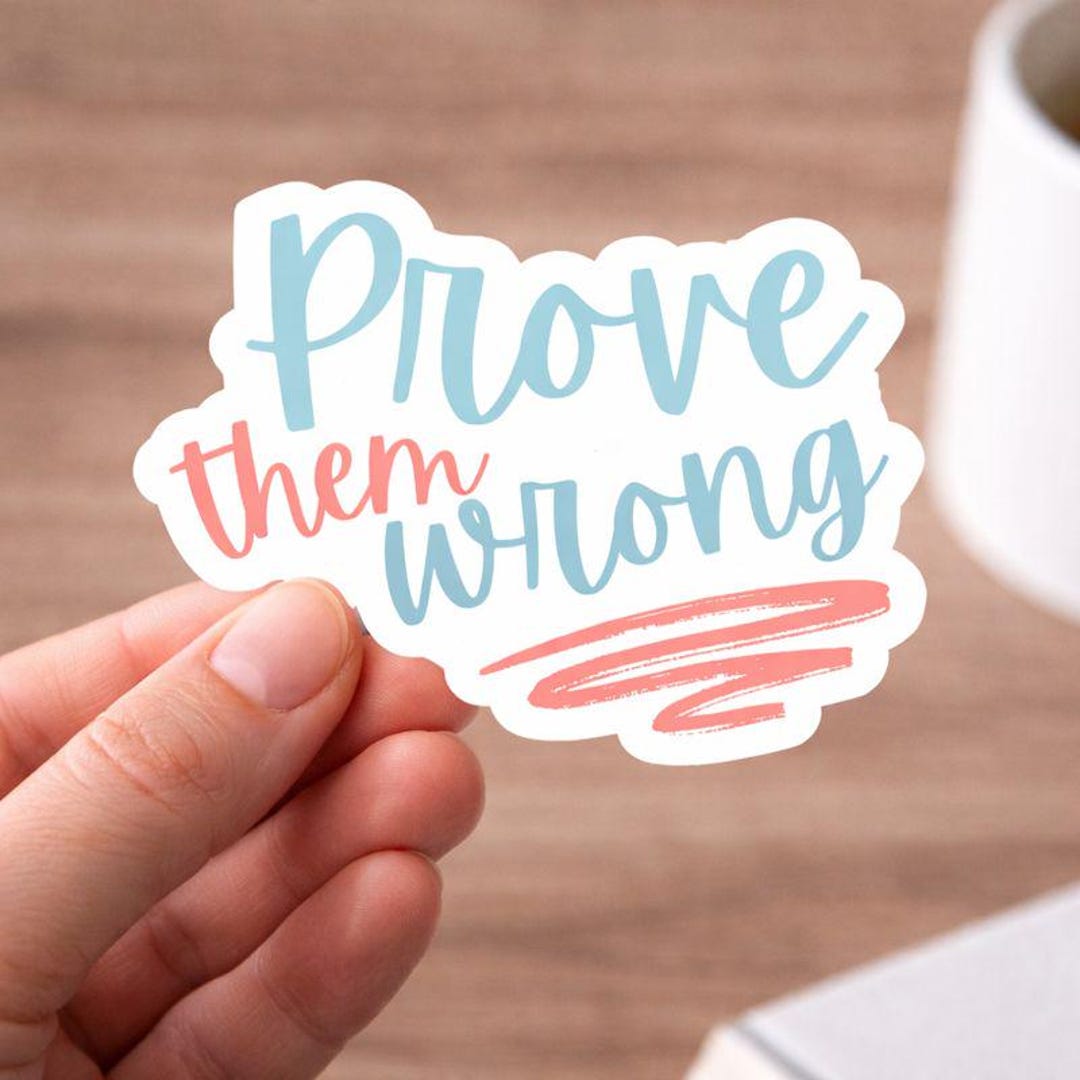 Prove Them Wrong Sticker | Motivational Vinyl Decal | Aesthetic Script ...