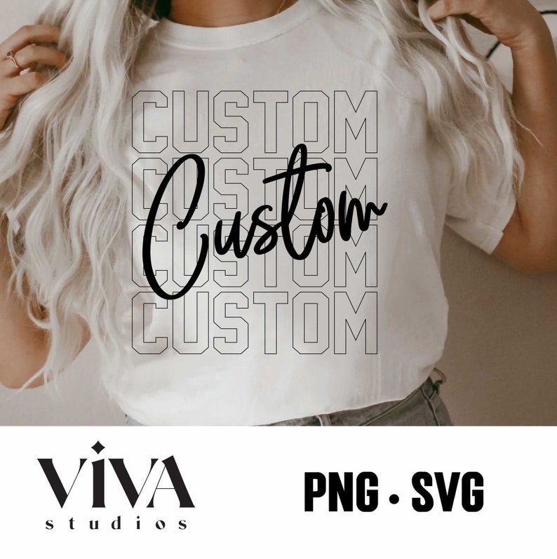 Custom Stacked & Script SVG Custom Svg Custom Png Download - Etsy