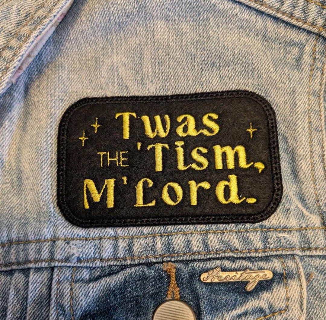 Twas the 'tism, M'lord Iron on Patch READY TO SHIP, Embroidered ...