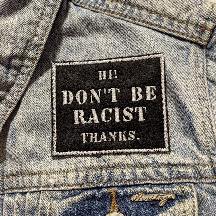 Don't Be Racist Thanks Iron on Patch Embroidered Patch - Etsy