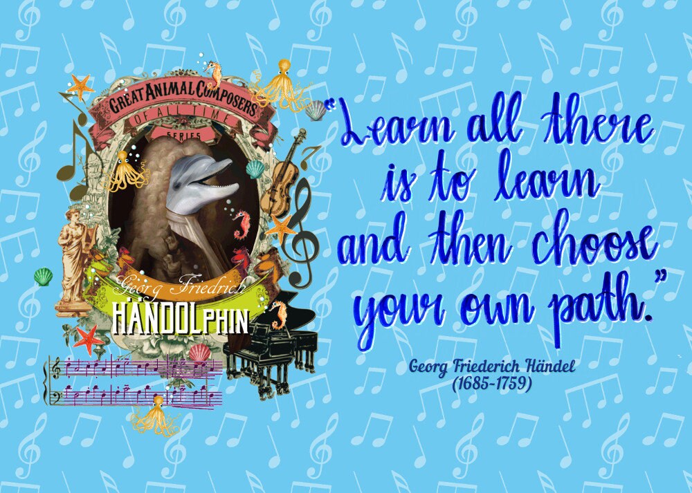 Poster George Frideric Handel Quote "learn All There is to Learn and ...
