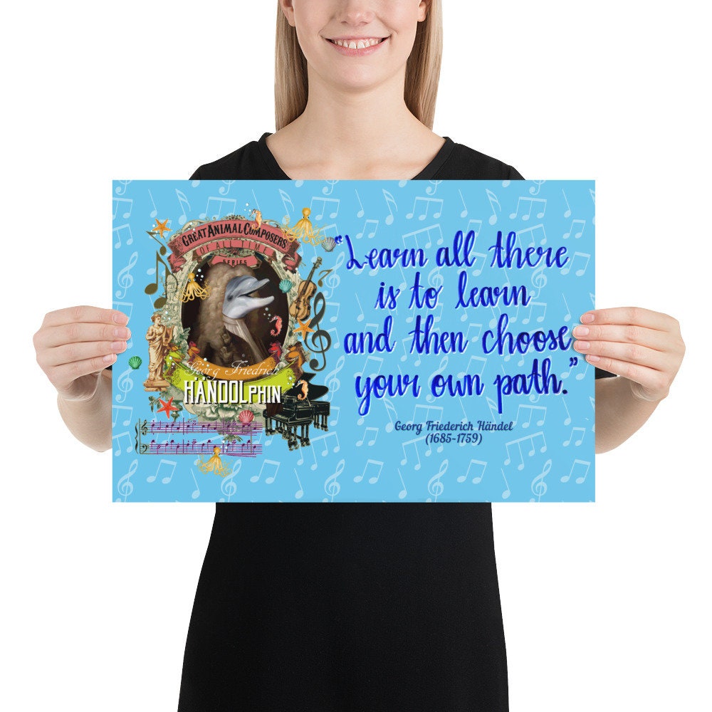 Poster George Frideric Handel Quote "learn All There is to Learn and ...