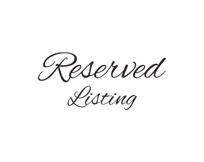 Custom Reserved Listing - Etsy