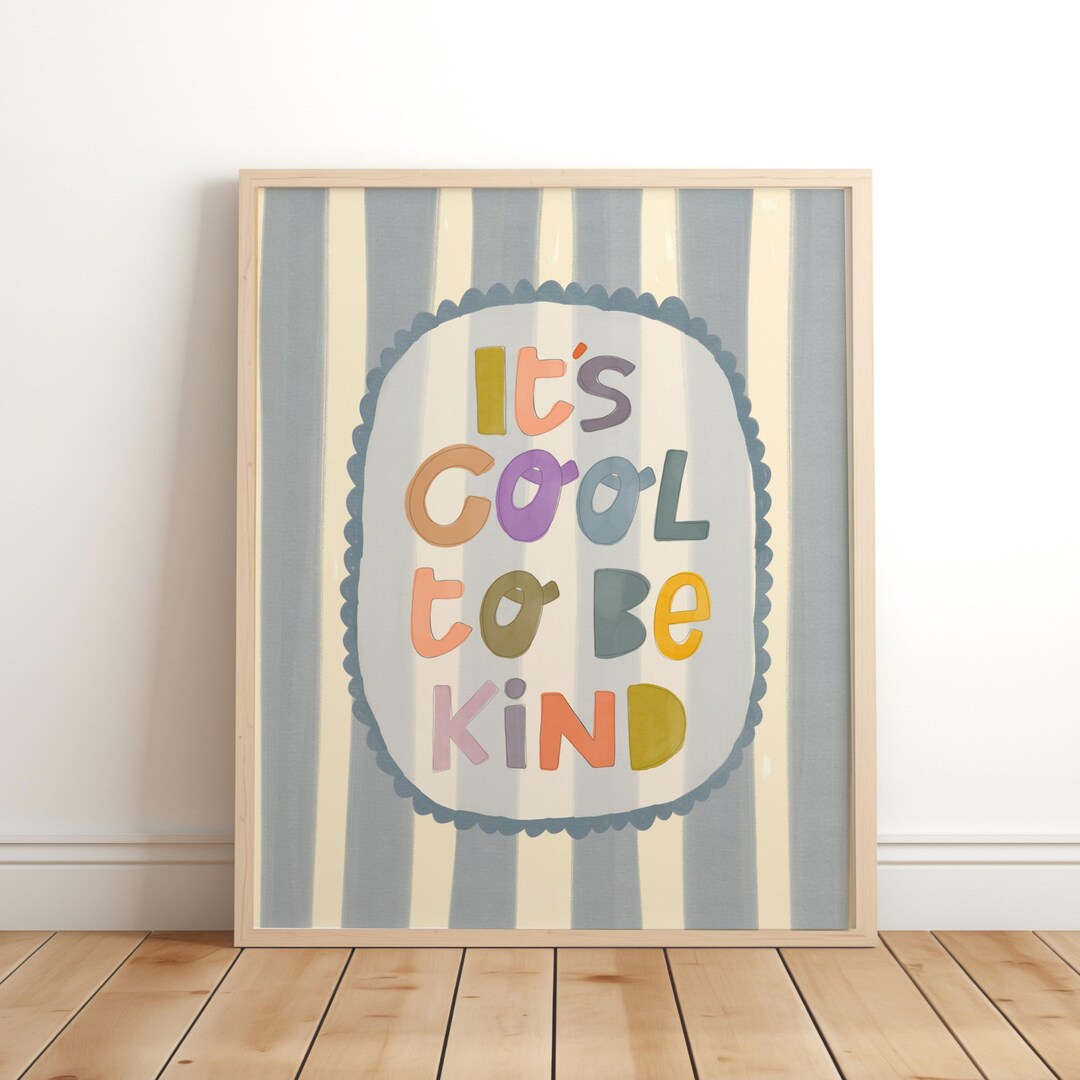 It's Cool to Be Kind Print, Inspirational Quote Print, Blue Colourful ...