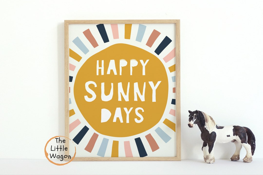 Sunny Happy Days Kids Wall Art, Positivity Wall Quote, Poster, Sunshine ...