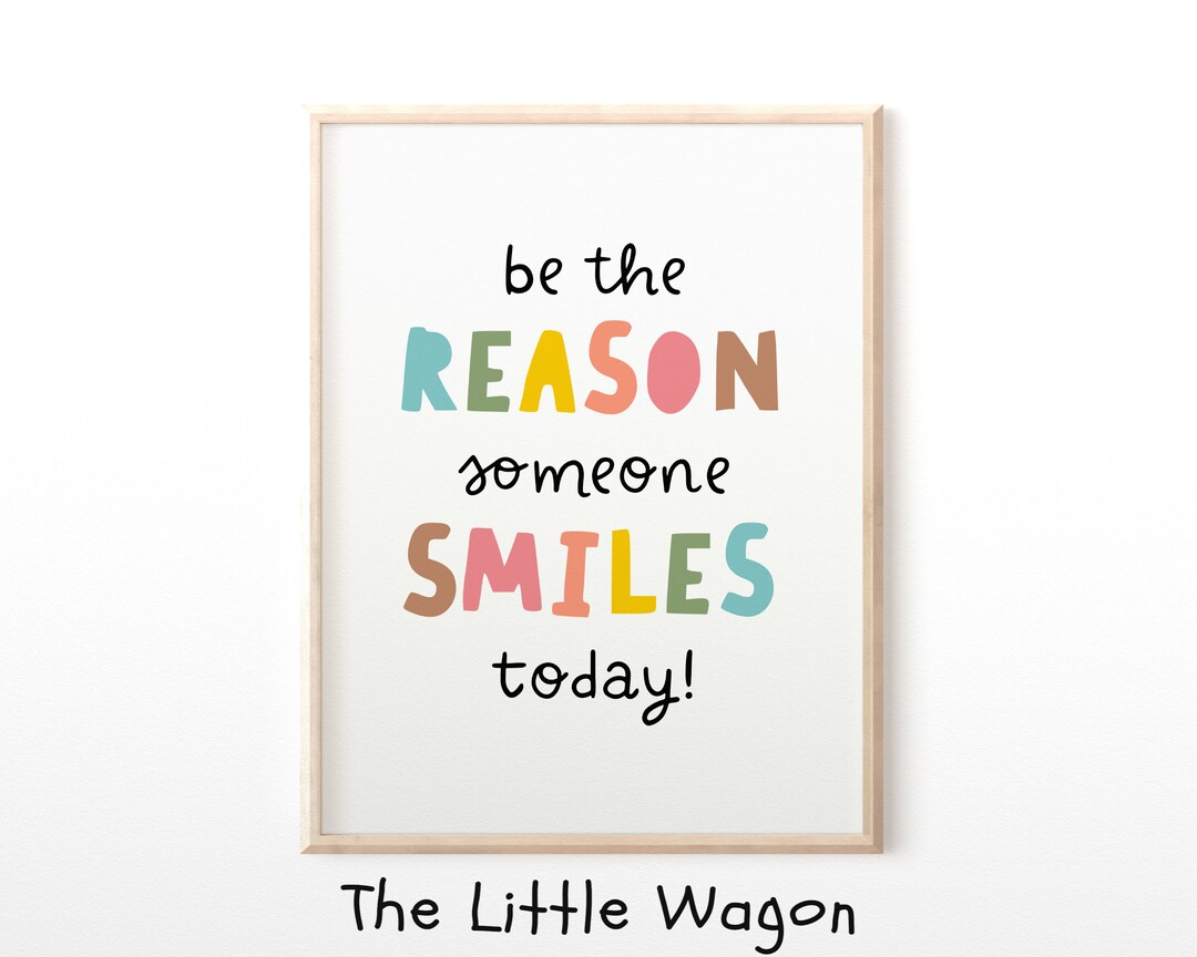 Be the Reason Somebody Smiles Today, Motivational Kids Decor ...