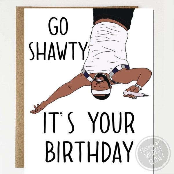 Go Shorty Its Your Birthday Card - Etsy