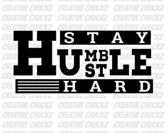 Stay Humble Hustle Hard File Hustle Png Vector Cricut File - Etsy