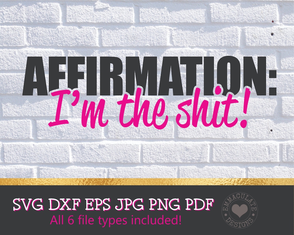 Affirmation I'm the Shit SVG Sht Self Love Confidence | Etsy