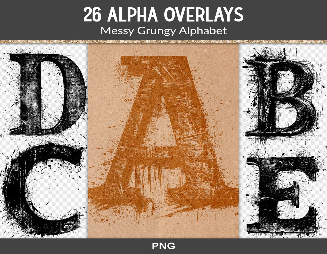 Alphabet Overlays, 26 Letter Png Files, Messy Grunge Splatter, Digital ...