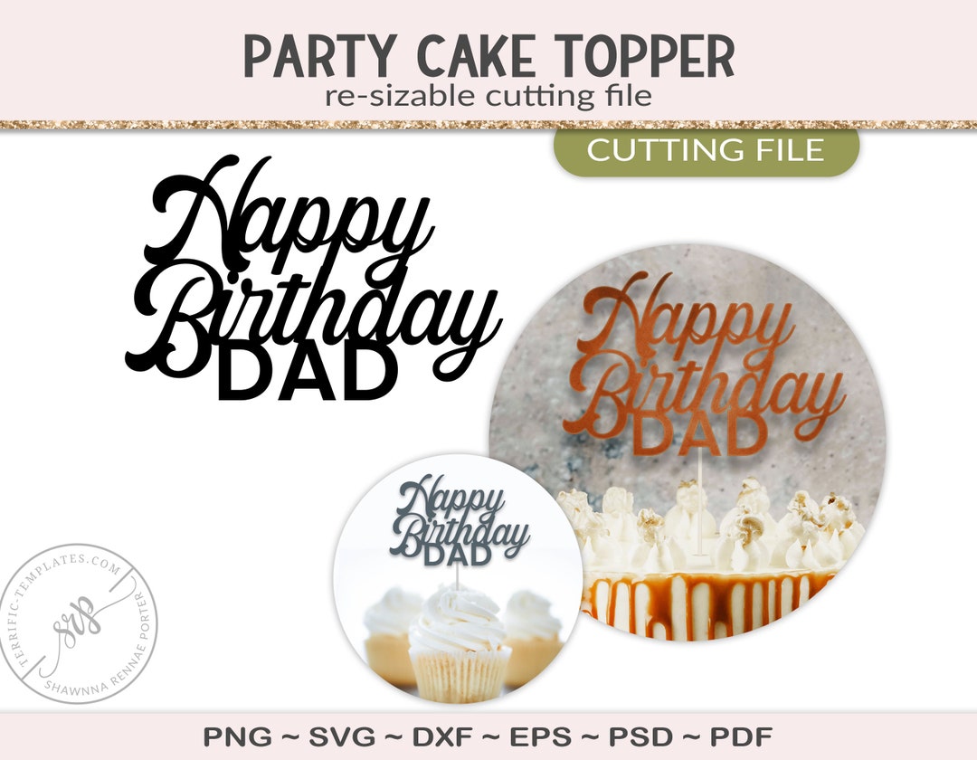 Happy Birthday Dad Cake Topper, Digital Party Printable Decoration ...