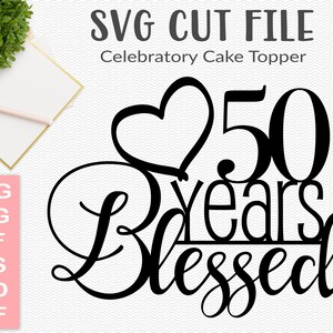 50 Years Blessed Anniversary Cake Topper Digital Graphic in - Etsy