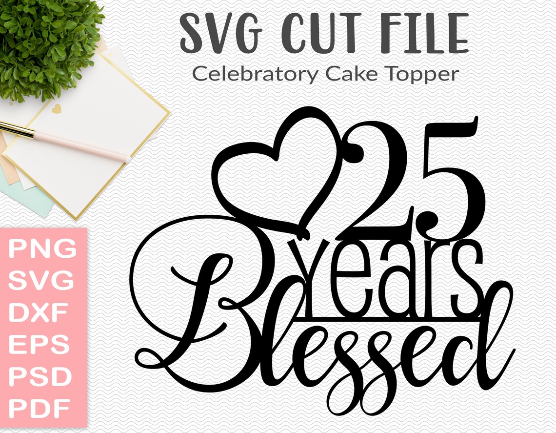 25 Years Blessed Anniversary Cake Topper Digital Graphic in - Etsy
