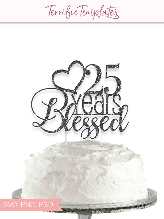 25 Years Blessed Anniversary Cake Topper Digital Graphic in | Etsy